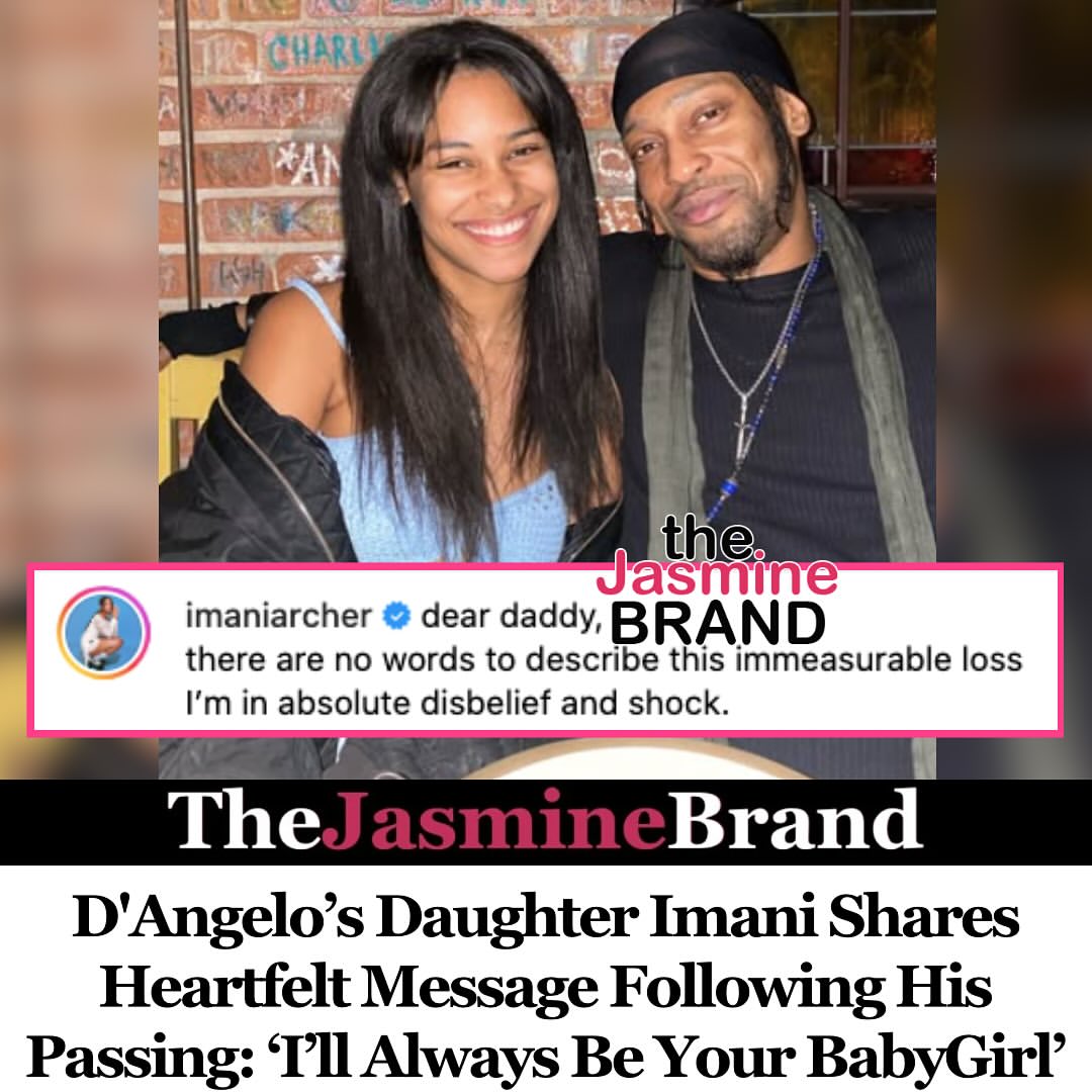 D'Angelo's Daughter Imani Shares Heartfelt Message Following His Passing: I'll Always Be Your ...